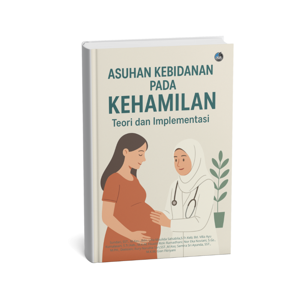ASUHAN KEBIDANAN PADA KEHAMILAN: TEORI DAN IMPLEMENTASI
